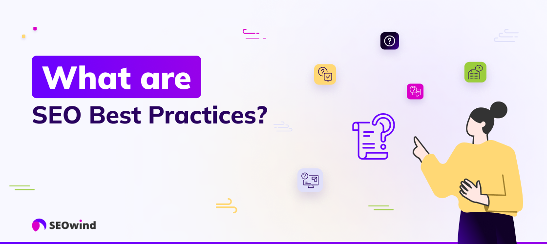 20+ SEO Best Practices to Boost Traffic [SEOwind Tested]