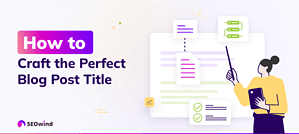 How to write catchy blog headings [Examples & Tips]