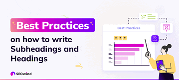 Power of Headings & Subheadings: Tips to Improve Your Writing