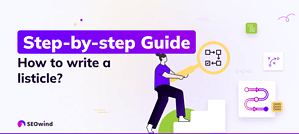 How to Write a Winning Listicle [Steps, Tips and Examples]