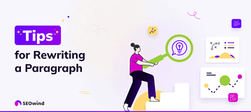 Rewrite Paragraphs Easily & Accurately [Examples & Tools]
